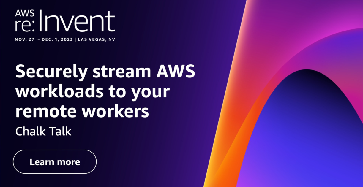 Securely stream AWS workloads to your remote workers | Desktop and Application Streaming