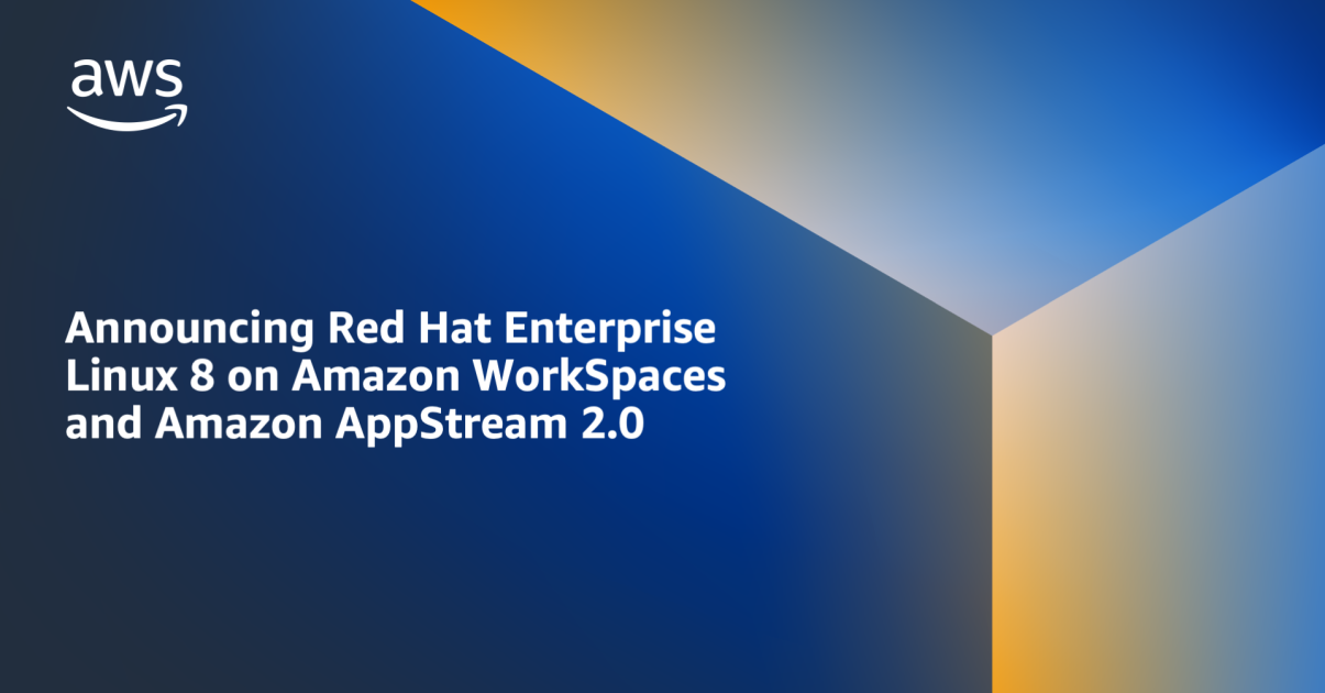 Announcing Red Hat Enterprise Linux 8 on Amazon WorkSpaces and Amazon AppStream 2.0 | Desktop ...