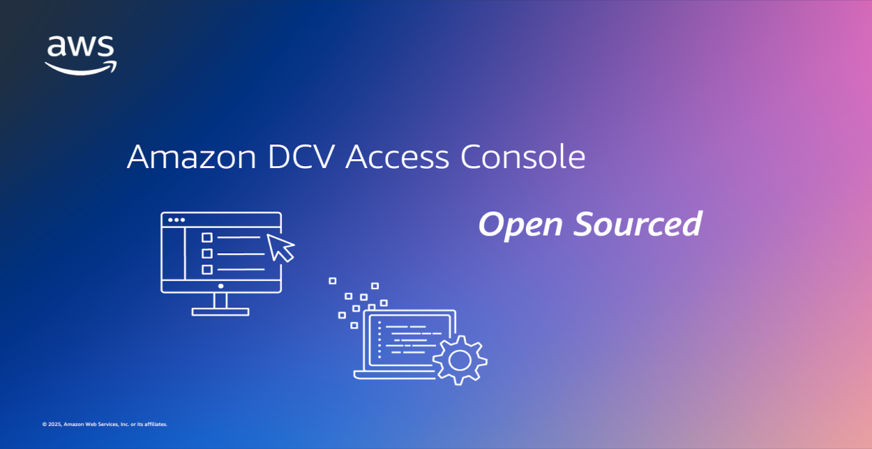 Announcing the Amazon DCV Access Console as Open Source | Desktop and ...