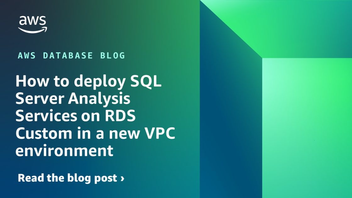 How To Deploy Sql Server Analysis Services On Rds Custom In A New Vpc