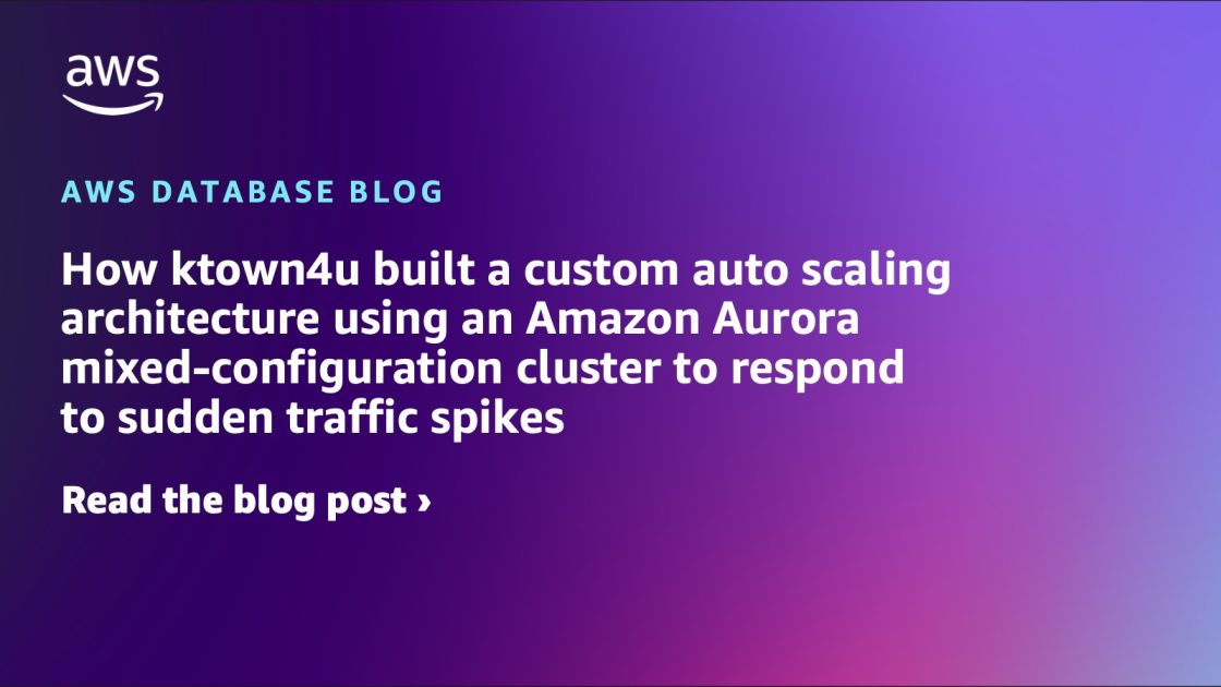 How ktown4u built a custom auto scaling architecture using an Amazon Aurora mixed-configuration ...