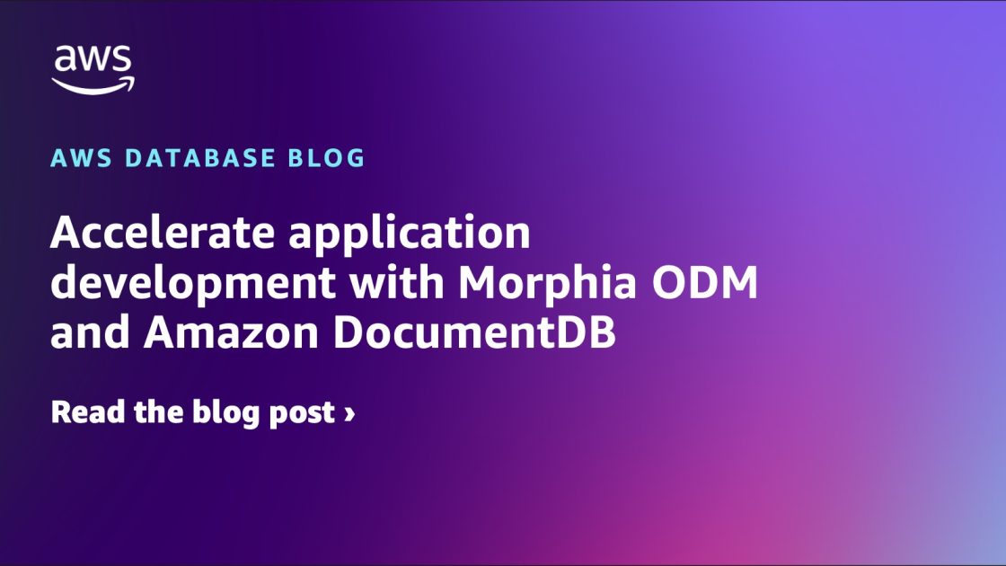 Accelerate application development with Morphia ODM and Amazon DocumentDB | AWS Database Blog