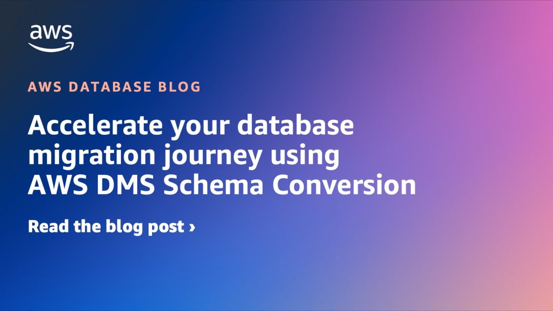 Accelerate Your Database Migration Journey Using Aws Dms Schema Conversion Aws Database Blog