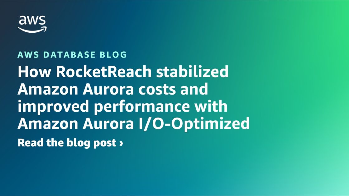 How RocketReach stabilized Amazon Aurora costs and improved performance ...