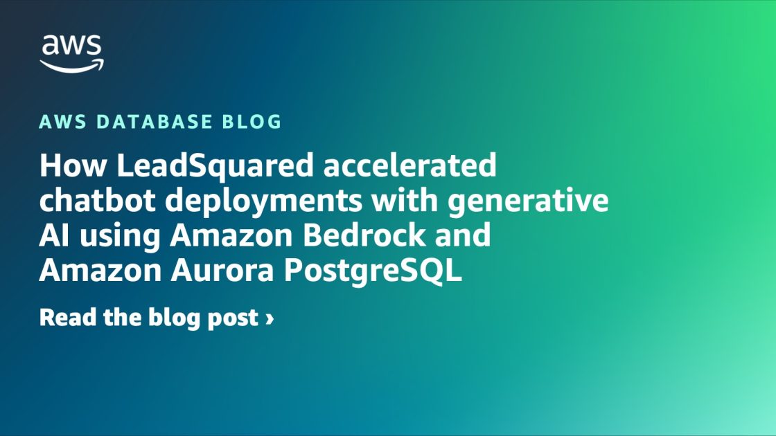 How LeadSquared accelerated chatbot deployments with generative AI using Amazon Bedrock and ...