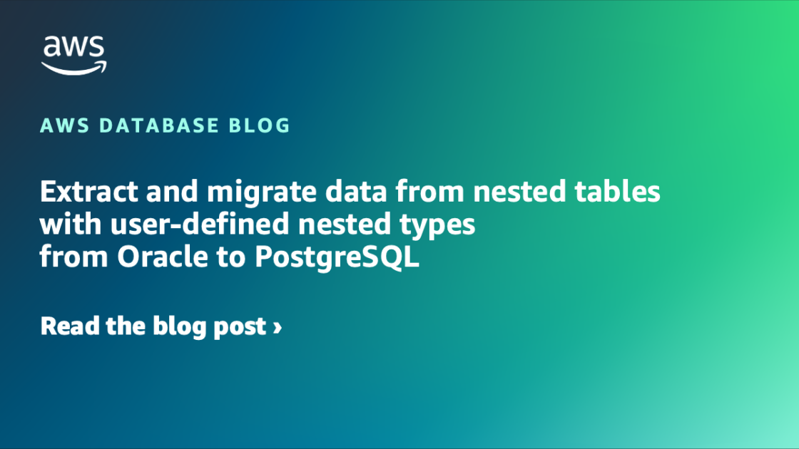 Extract and migrate data from nested tables with user-defined nested ... Extract and migrate data from nested tables with user-defined nested ...