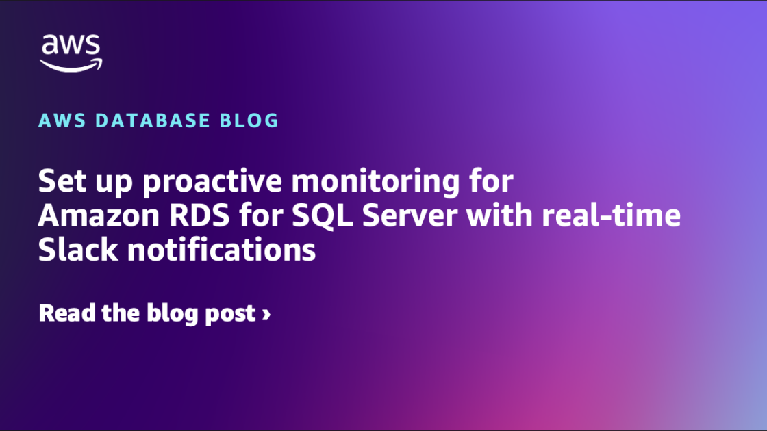 Set up proactive monitoring for Amazon RDS for SQL Server with real ...