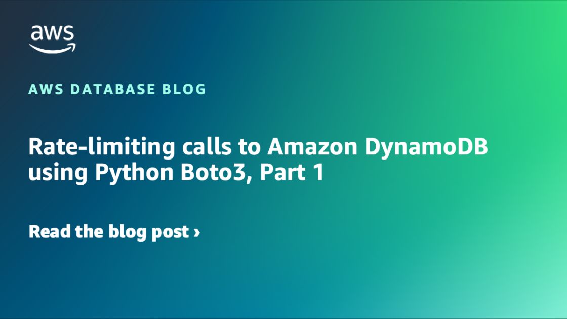 Rate-limiting calls to Amazon DynamoDB using Python Boto3, Part 1 | AWS Database Blog