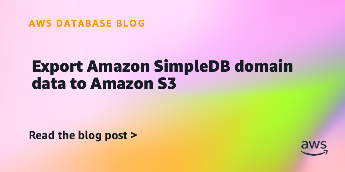 Export Amazon SimpleDB domain data to Amazon S3 | AWS Database Blog