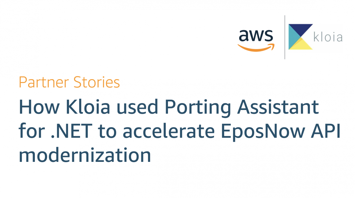 How Kloia Used Porting Assistant For Net To Accelerate Eposnow Api Modernization Microsoft