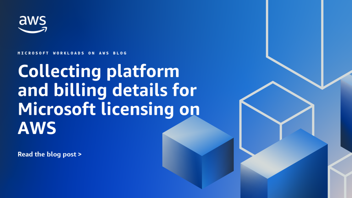 Collecting platform and billing details for Microsoft licensing on AWS | Microsoft Workloads on AWS