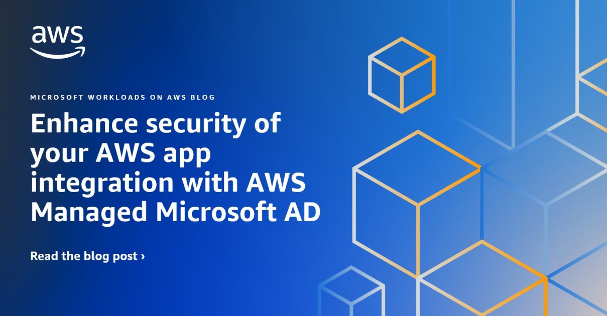 Enhance security of your AWS app integration with AWS Managed Microsoft AD | Microsoft Workloads ...