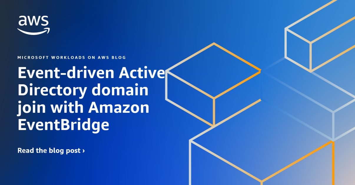 Event-driven Active Directory domain join with Amazon EventBridge | Microsoft Workloads on AWS