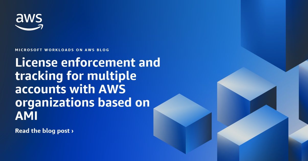 License enforcement and tracking for multiple accounts with AWS ...