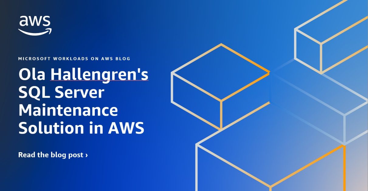Ola Hallengren’s SQL Server Maintenance Solution in AWS | Microsoft Workloads on AWS