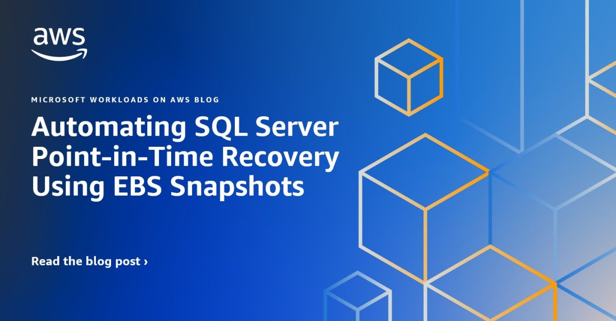 Automating SQL Server Point-in-Time Recovery Using EBS Snapshots | Microsoft Workloads on AWS