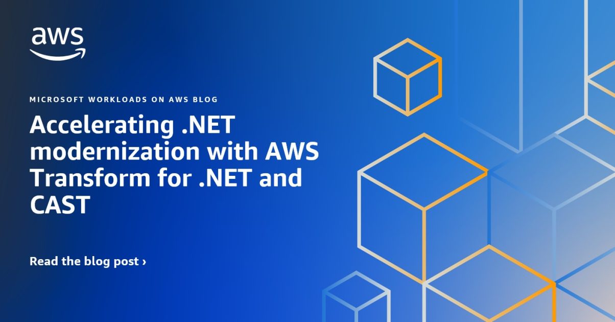 Accelerating .NET modernization with AWS Transform for .NET and CAST | Microsoft Workloads on AWS