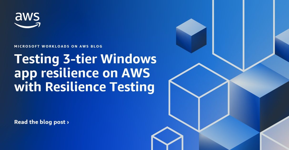 Testing 3-tier Windows app resilience on AWS with Resilience Testing ...