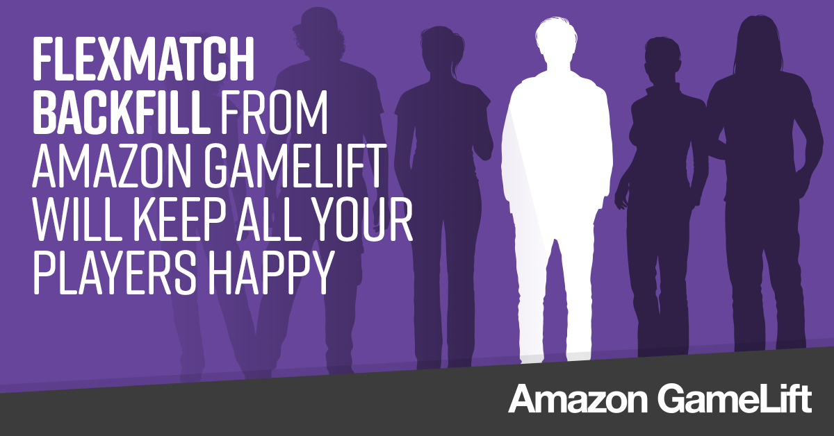 Fast, Fun and Full Games with Backfill Functionality for FlexMatch ...