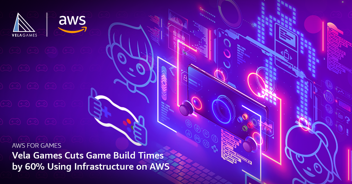 Vela Games Cuts Game Build Times by 60% Using Infrastructure on AWS ...
