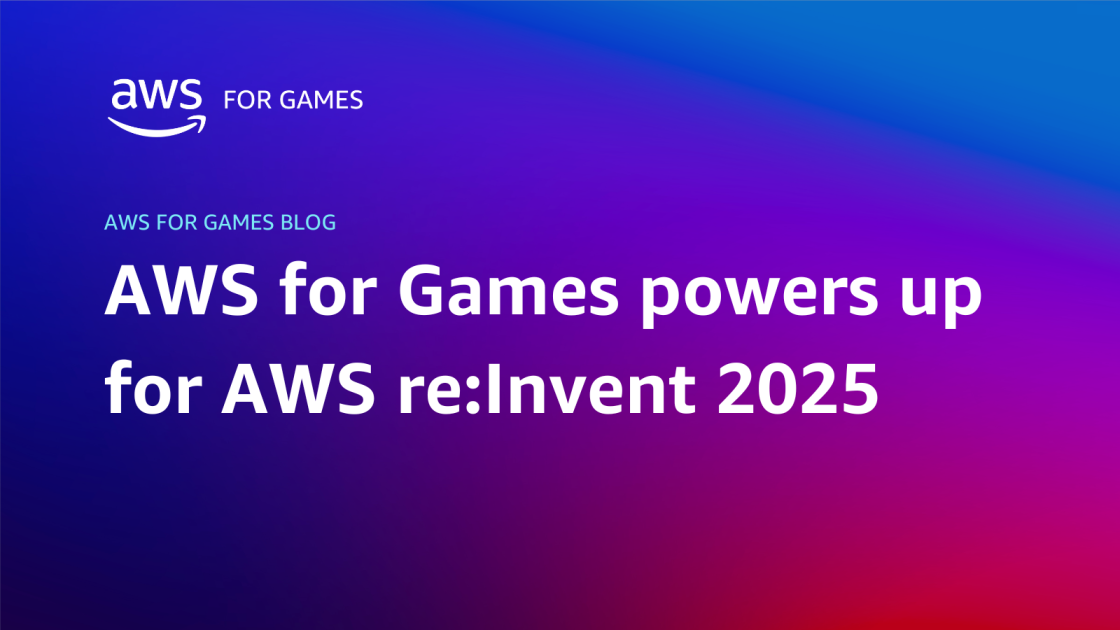 AWS for Games powers up for AWS re:Invent 2025 | AWS for Games Blog