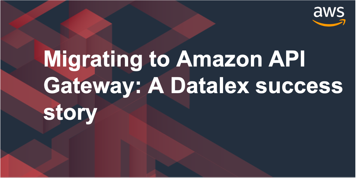 Migrating to Amazon API Gateway: A Datalex success story | AWS Cloud Operations Blog