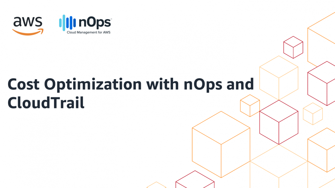 Cost optimization with nOps and CloudTrail | AWS Cloud Operations Blog