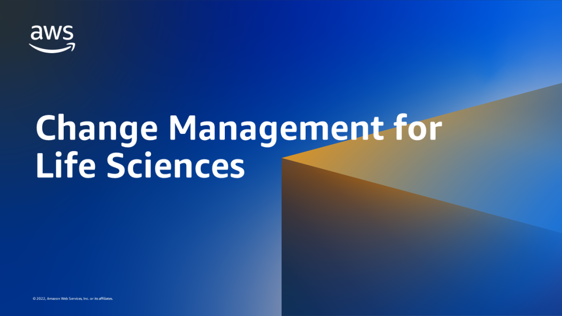 Change Management for Life Sciences | AWS Cloud Operations Blog