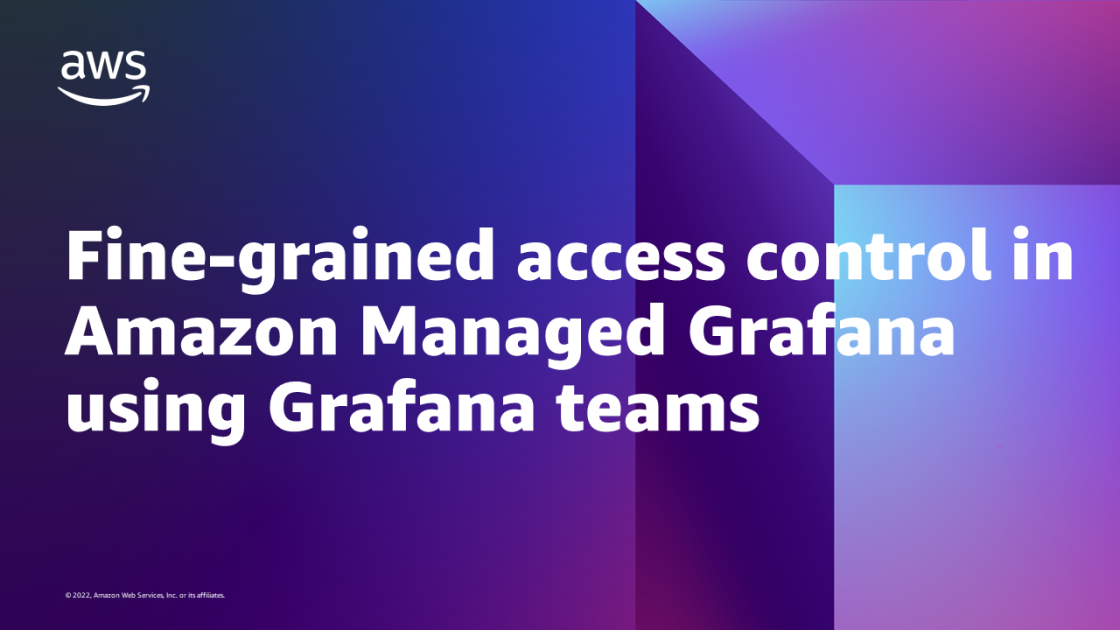 Fine-grained access control in Amazon Managed Grafana using Grafana ... Fine-grained access control in Amazon Managed Grafana using Grafana ...