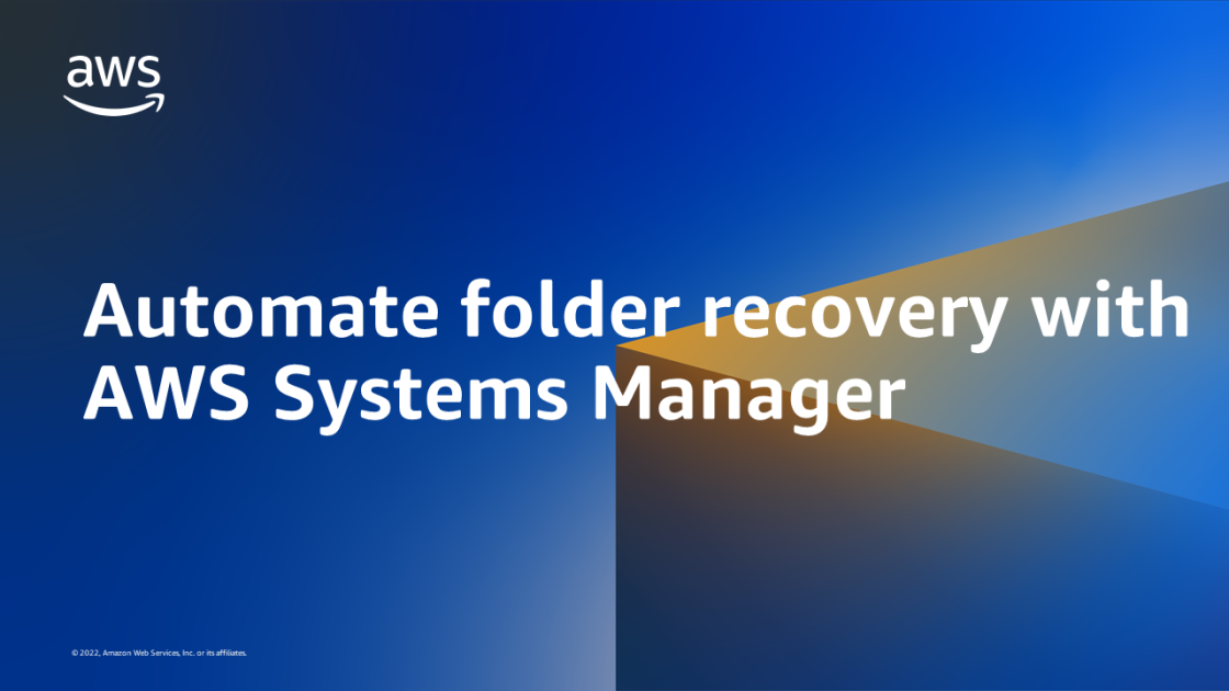 Automate folder recovery with AWS Systems Manager | AWS Cloud ...