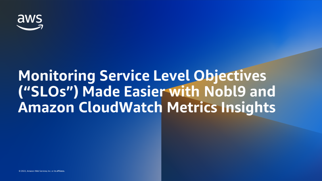 Monitoring Service Level Objectives (“SLOs”) Made Easier with Nobl9 and ...