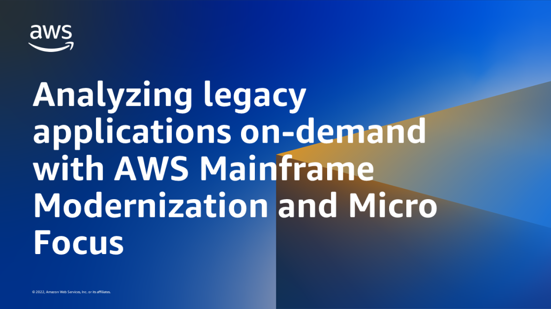 Analyzing legacy applications on-demand with AWS Mainframe Modernization and Micro Focus | AWS ...