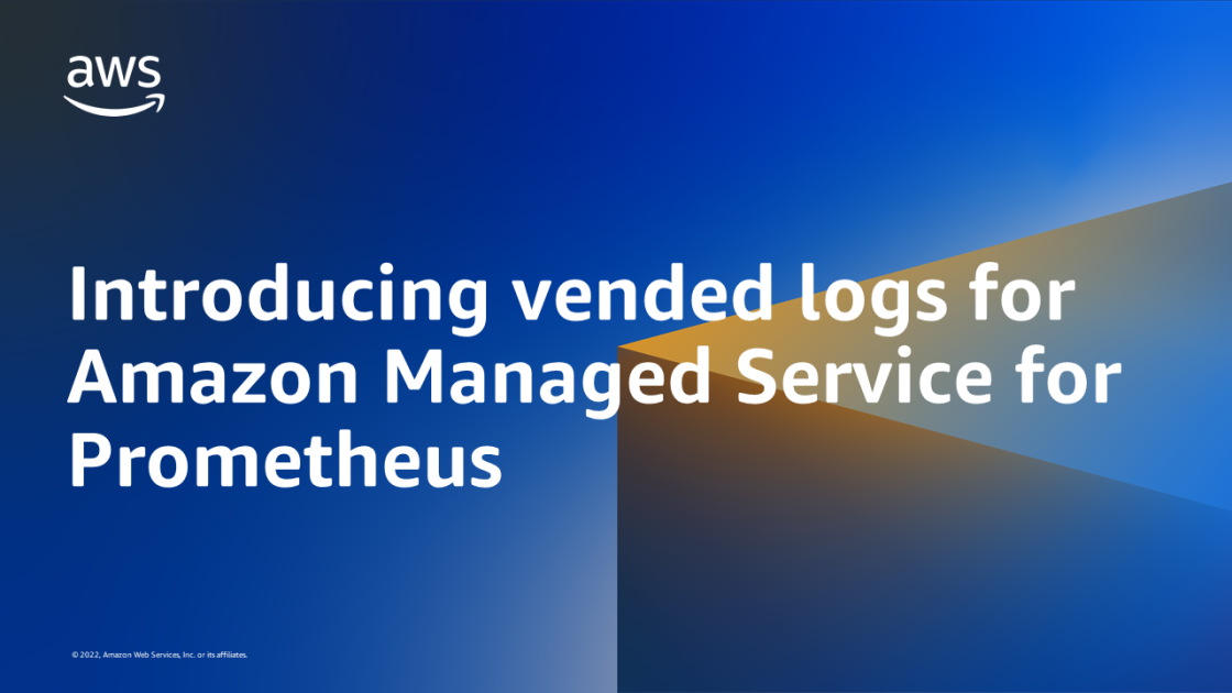 Introducing vended logs for Amazon Managed Service for Prometheus | AWS ... Introducing vended logs for Amazon Managed Service for Prometheus | AWS ...