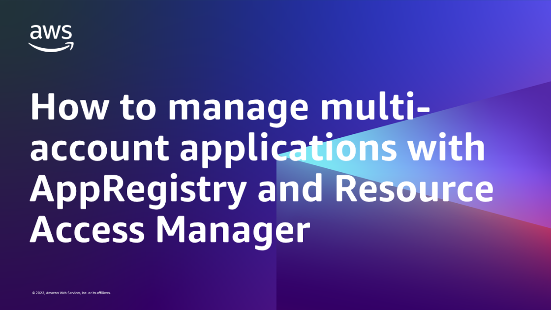 How to manage multi-account applications with AppRegistry and Resource ...