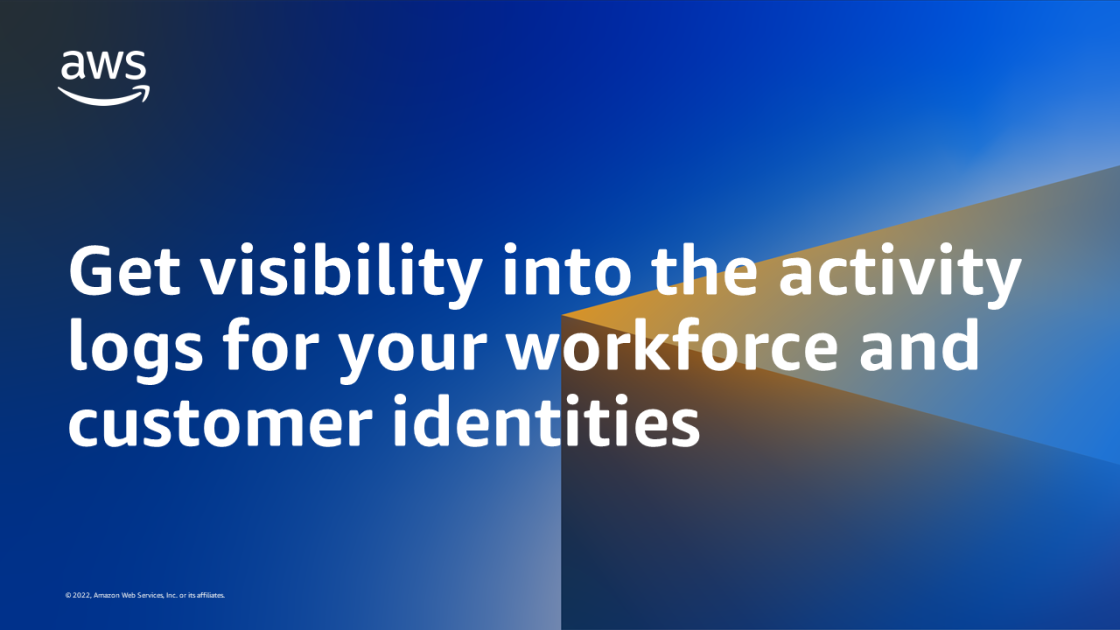 Get visibility into the activity logs for your workforce and customer ...
