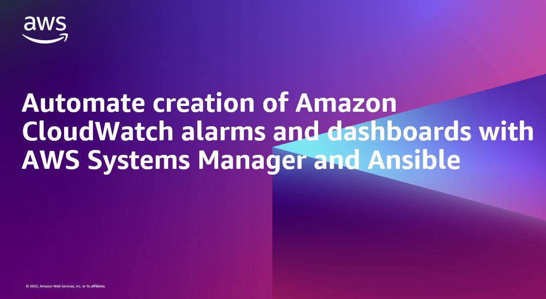 Automate creation of Amazon CloudWatch alarms and dashboards with AWS Systems Manager and ...