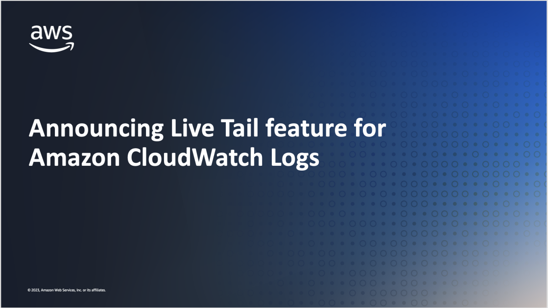 Announcing Live Tail feature for Amazon CloudWatch Logs | AWS Cloud Operations Blog