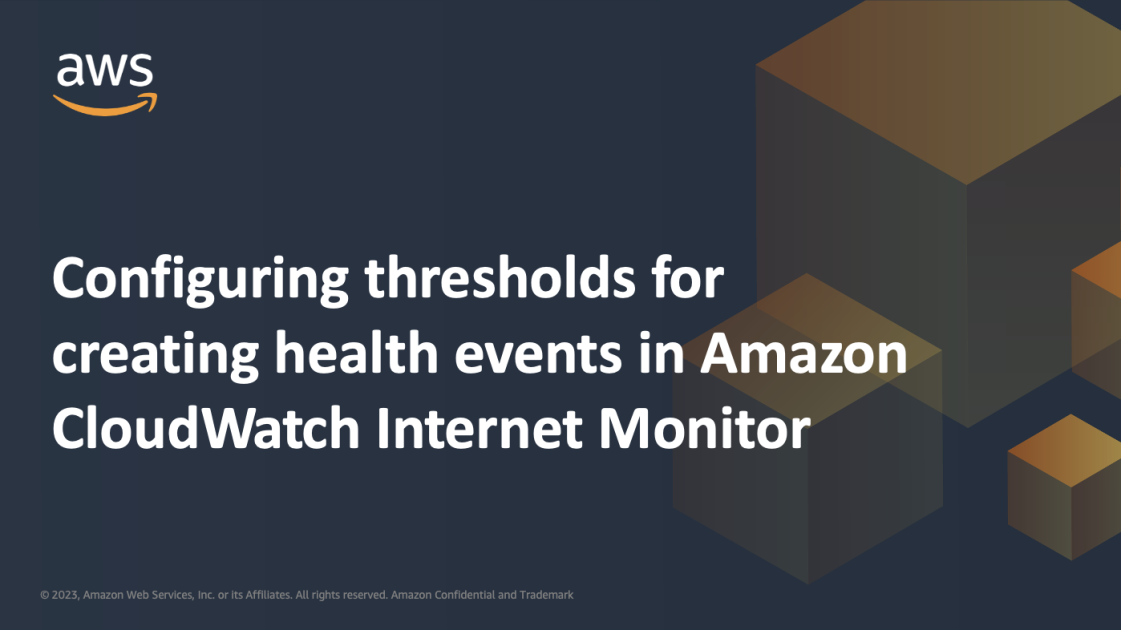 Configuring Thresholds For Creating Health Events In Amazon Cloudwatch Internet Monitor Aws