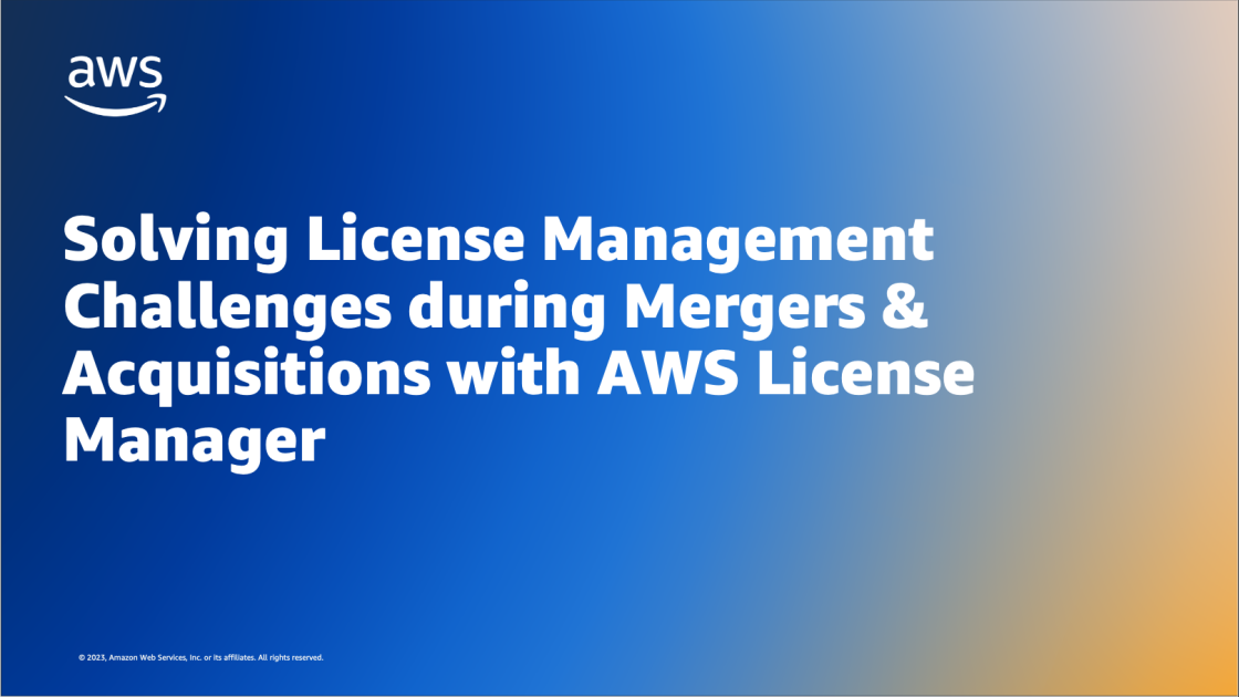 Solving License Management Challenges during Mergers & Acquisitions ... Solving License Management Challenges during Mergers & Acquisitions ...