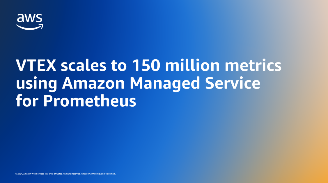 VTEX scales to 150 million metrics using Amazon Managed Service for Prometheus | AWS Cloud ...
