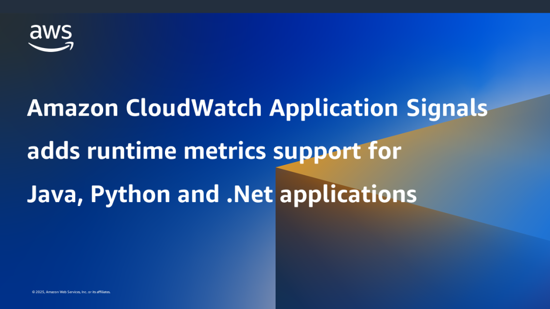 Amazon Cloudwatch Application Signals Adds Runtime Metrics Support For Java Python And Net