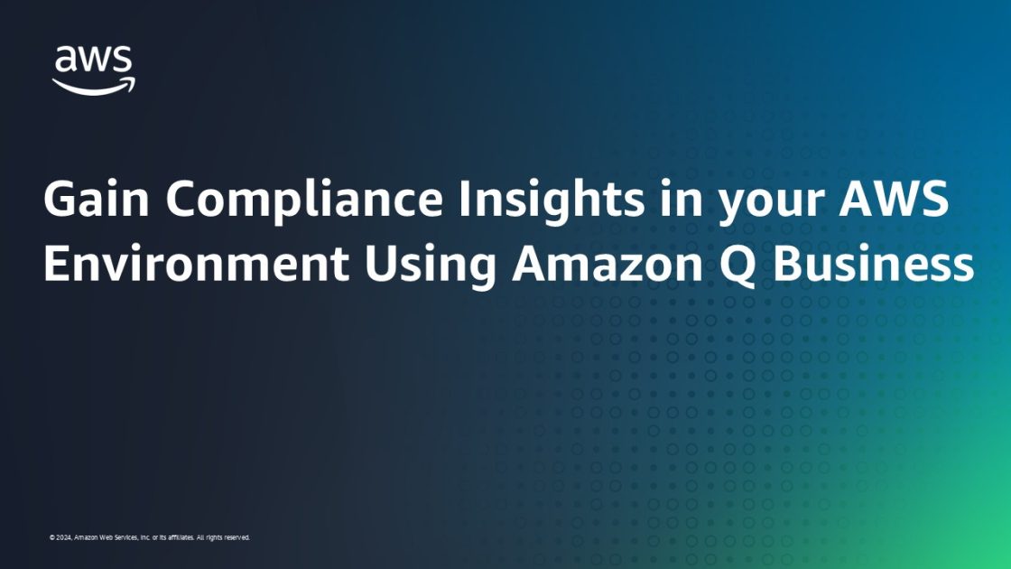 Gain Compliance Insights in your AWS Environment Using Amazon Q ...
