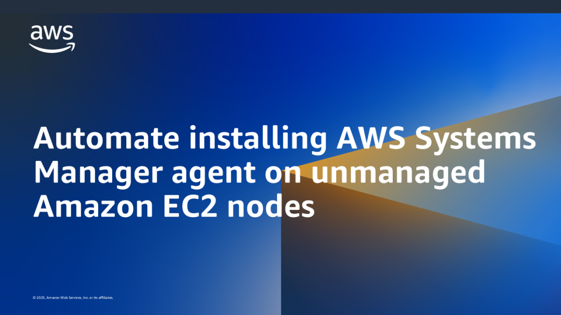 Automate installing AWS Systems Manager agent on unmanaged Amazon EC2 nodes | AWS Cloud ...