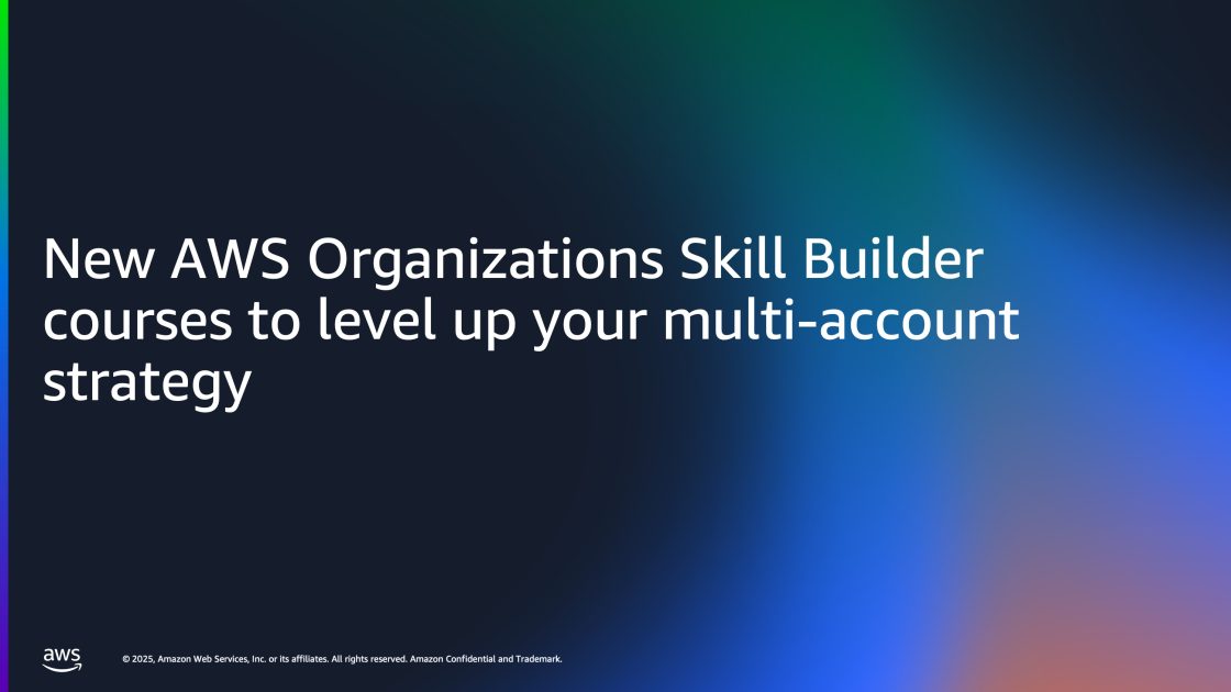 New AWS Organizations Skill Builder courses to level up your multi ...