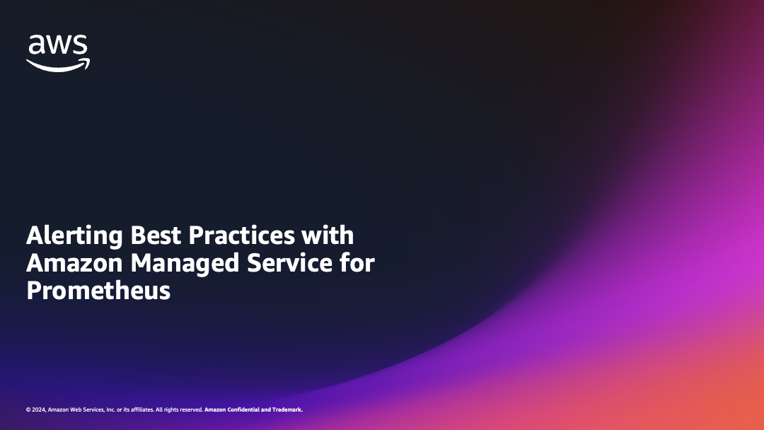 Alerting Best Practices with Amazon Managed Service for Prometheus ...