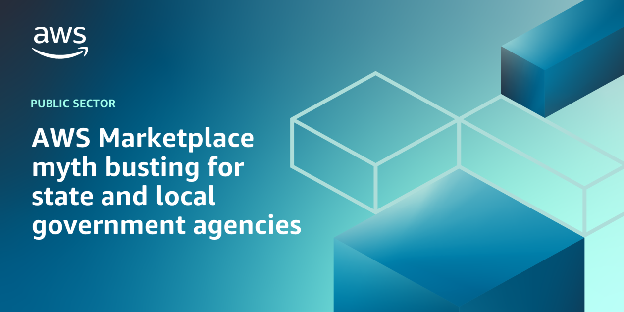 AWS Marketplace myth busting for state and local government agencies | AWS Public Sector Blog