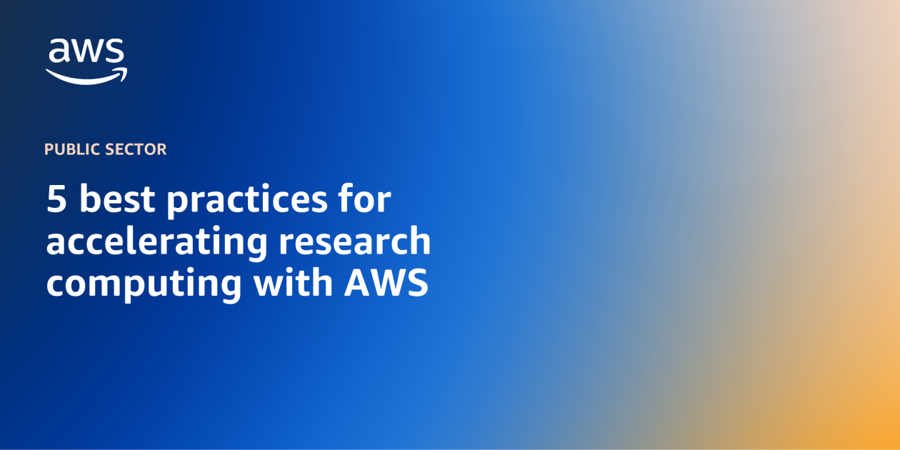 5 best practices for accelerating research computing with AWS | AWS ...