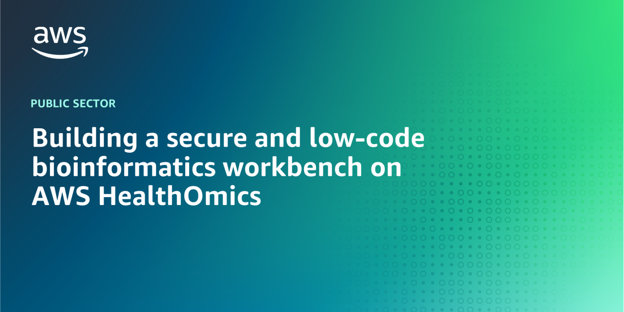Building a secure and low-code bioinformatics workbench on AWS ...