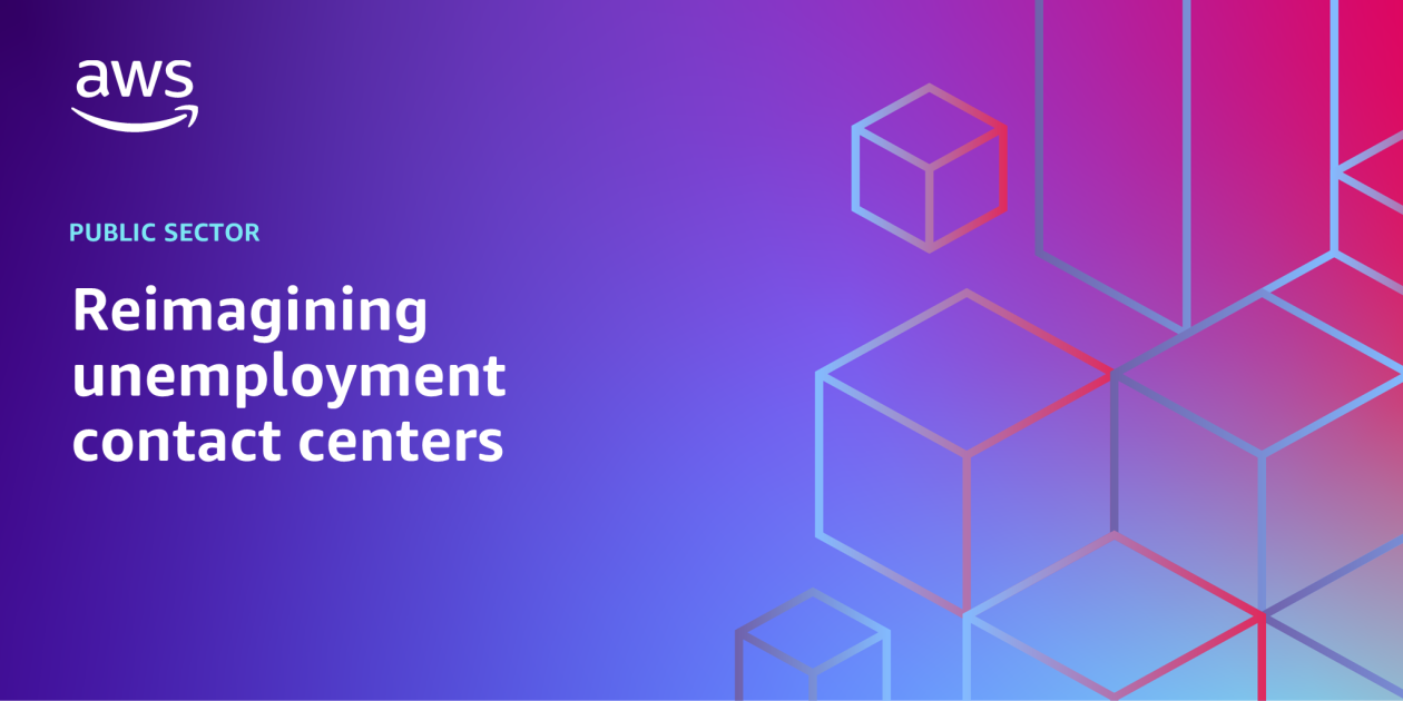 Reimagining unemployment contact centers | AWS Public Sector Blog