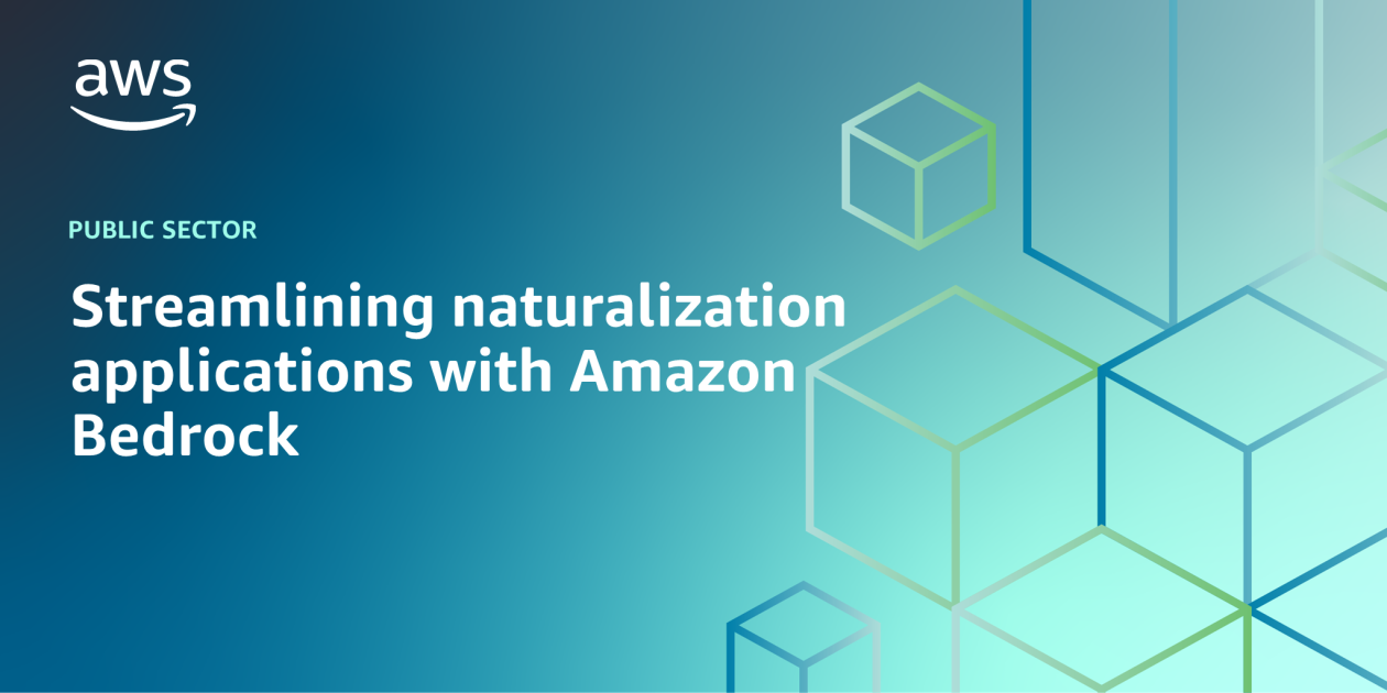 Streamlining naturalization applications with Amazon Bedrock | AWS ...